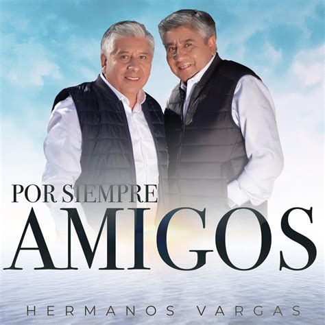 Por Siempre Amigos Hermanos Vargasのアルバム Apple Music
