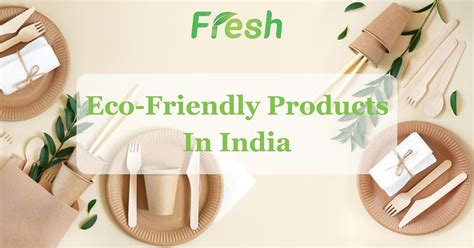 Top Eco Friendly Products In India Fresh Tableware