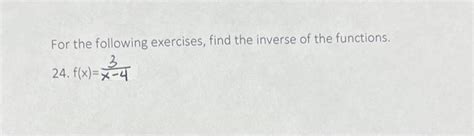 Solved For The Following Exercises Find The Inverse Of The Chegg