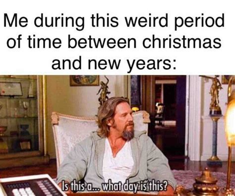 15 Funny Week Between Christmas And New Years Memes