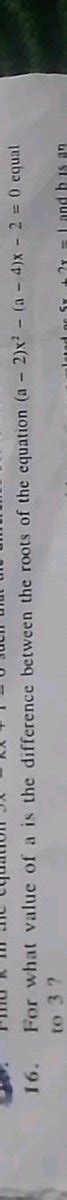 For What Value Of A Is The Difference Between The Roots Of The Equation