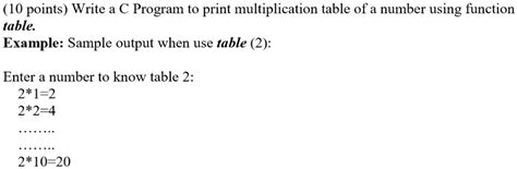 Solved 10 Points Write A C Program To Print Multiplication Table Of
