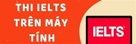 Detailed Review Of Ielts On Computer At Idp Idp Vietnam