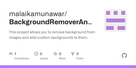 GitHub Malaikamunawar BackgroundRemoverAndChanger This Project Allows You To Remove