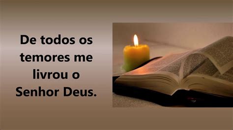 Salmo De Todos Os Temores Me Livrou O Senhor Deus Youtube