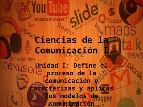 Pptx Ciencias De La Comunicación I Unidad I Define El Proceso De La