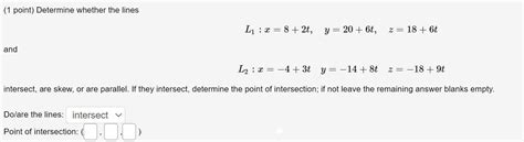 Solved Point Determine Whether The Lines Chegg Com