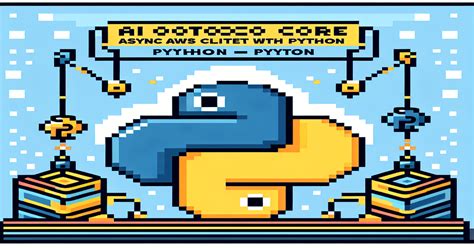 aiobotocore async aws client with python self improvement at the