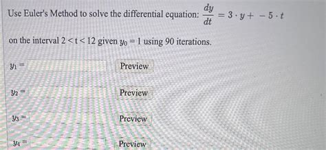 Solved Dy Use Eulers Method To Solve The Differential