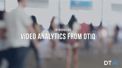 Explore Dtiq Video Analytics Solutions Dtiq