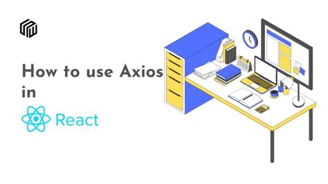 How To Use Axios With React Request In React • Scientyfic World