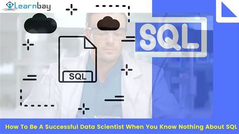 How To Be A Successful Data Scientist When You Know Nothing About Sql By Datascienceblogger
