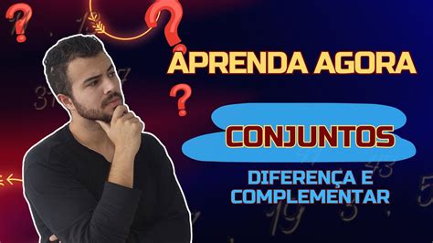 Conjuntos Aprenda DiferenÇa E Complementar Youtube