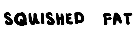Squished Fat Font