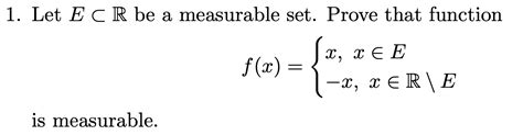 solved 1 let ecr be a measurable set prove that function