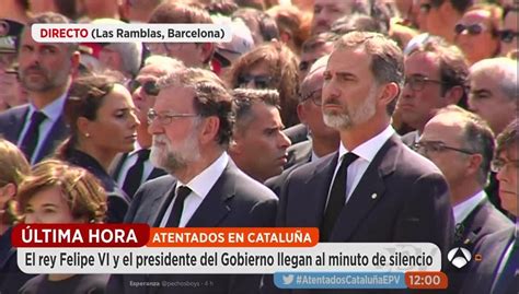 Atentado En Barcelona La Miserable Hipocresía Del Rey Y El Presidente