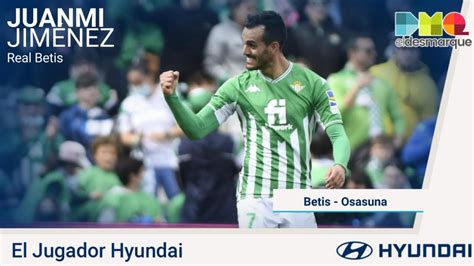 Juanmi Jiménez Jugador Hyundai Del Betis Osasuna