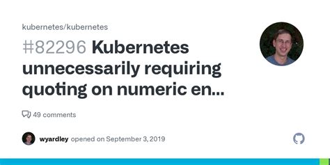 Kubernetes Unnecessarily Requiring Quoting On Numeric Env Vars Issue Kubernetes