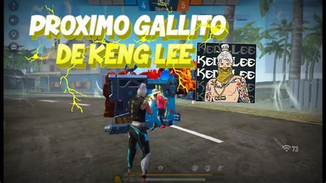 VIDEO DEDICADO PARA KENG LEE PRÓXIMO GALLITO DE KENG LEE YouTube