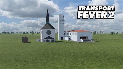 Transport Fever 2 Modvorstellung Moderne Kirchen YouTube