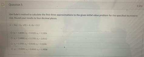 Solved Use Euler S Method To Calculate The First Three Chegg