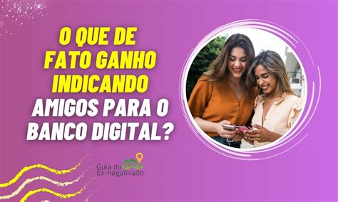 Indique e ganhe Nubank banco paga por indicações O que é possível ganhar