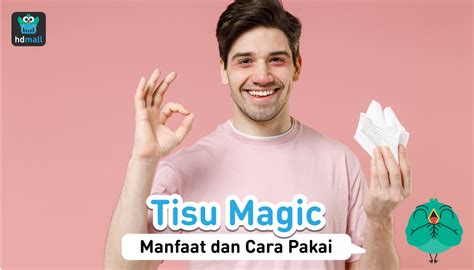 Tisu Magic Manfaat Dan Cara Pakai Yang Benar Hdmall
