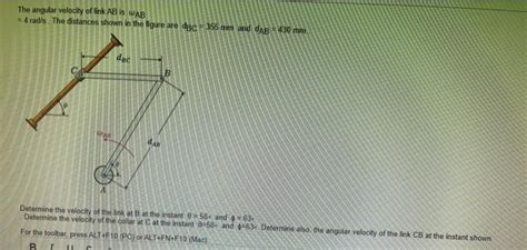 Solved The Angular Velocity Of Link Ab Is Wab 4 Rads The