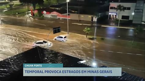 Chuvas Fortes Causam Estragos E Sujeira Em Cidades De Mg Minas Gerais