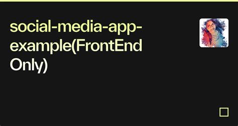 Social Media App Example FrontEnd Only Codesandbox