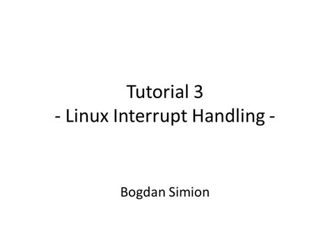 Tutorial 3 - Linux Interrupt Handling - - ppt video online download