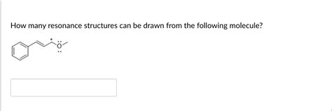 Solved How Many Resonance Structures Can Be Drawn From The Chegg