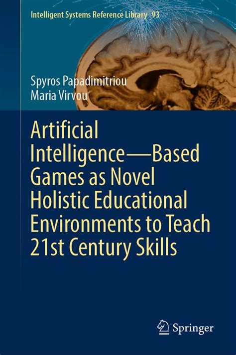Intelligent Systems Reference Library Artificial Intelligence—based Games As Novel Bol