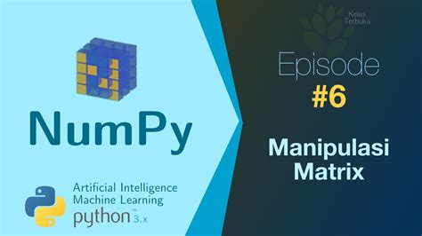 Belajar NumPy Python Data Analisis 06 Manipulasi Matrix YouTube