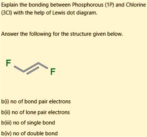 Solved Explain The Bonding Between Phosphorous 1p And Chlorine 3ci
