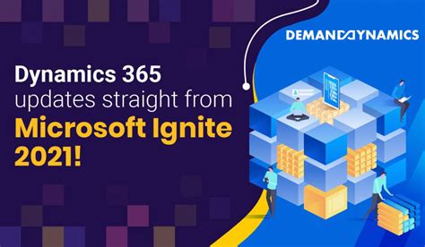 Microsoft Ignite 2021 Overview Dynamics 365 Updates Dont Miss It