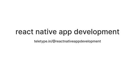 React Native App Development — Teletype