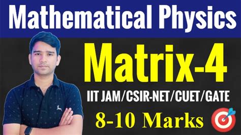 Matrix Mathematical Physics CSIR NET Physics IIT JAM Physics CUET PG Physics Raj