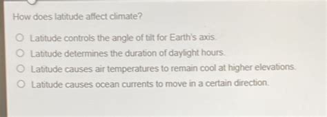 Solved How Does Latitude Affect Climate Latitude Controls The Angle