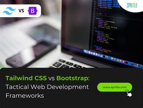 Tailwind Css Vs Bootstrap Tactical Web Development Spritle Software