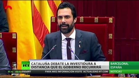Cataluña Debate Una Investidura A Distancia Que El Gobierno Central