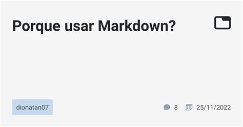 Porque Usar Markdown · Dionatan07 · Tabnews