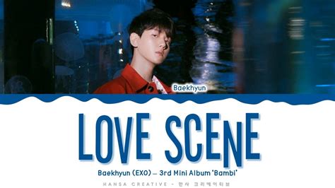 Baekhyun Exo Love Scene Lyrics Color Coded Han Rom Eng Youtube