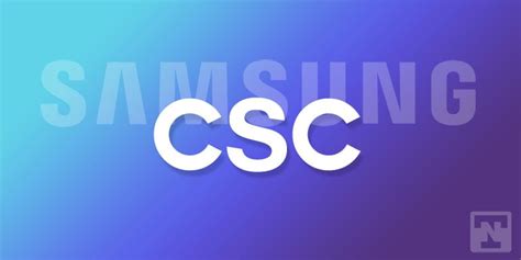 How To Check The Csc Of Samsung Galaxy Devices Technastic