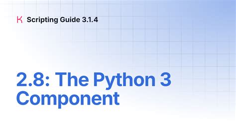 28 The Python 3 Component Scripting Guide 314