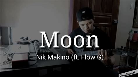 Moon Nik Makino Ft Flow G Guitar Cover Youtube