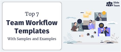 Top 7 Team Workflow Templates With Samples And Examples