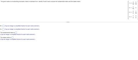 Solved The Given Matrix Is An Absorbing Stochastic Matrix In