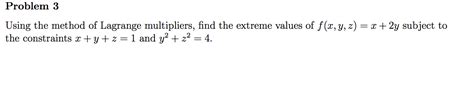 Solved Using The Method Of Lagrange Multipliers Find The Chegg