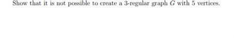solved show that it is not possible to create a 3 regular